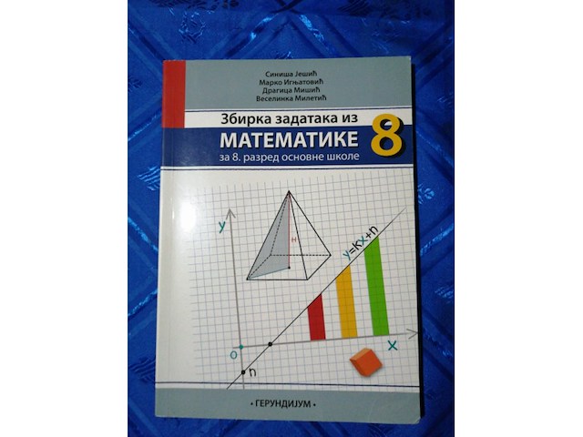 ZBIRKA ZADATAKA IZ MATEMATIKE ZA 8. RAZRED OŠ GERUNDIJU