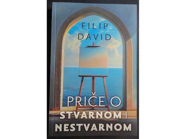 Priče stvarnom i nestvarnom - Filip David