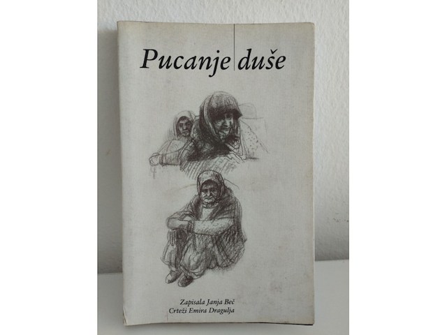 Pucanje duše -Zapisala Janja Beč, Crteži Emira Dragulja