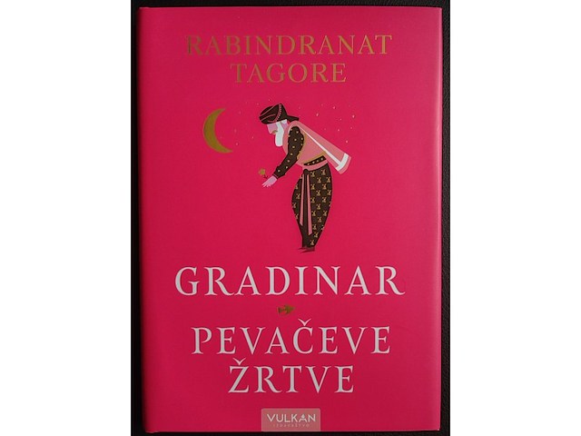 Gradinar / Pevačeve žrtve - Rabindranat Tagore