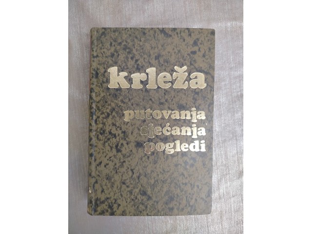 Miroslav Krleža - putovanja sjećanja pogledi