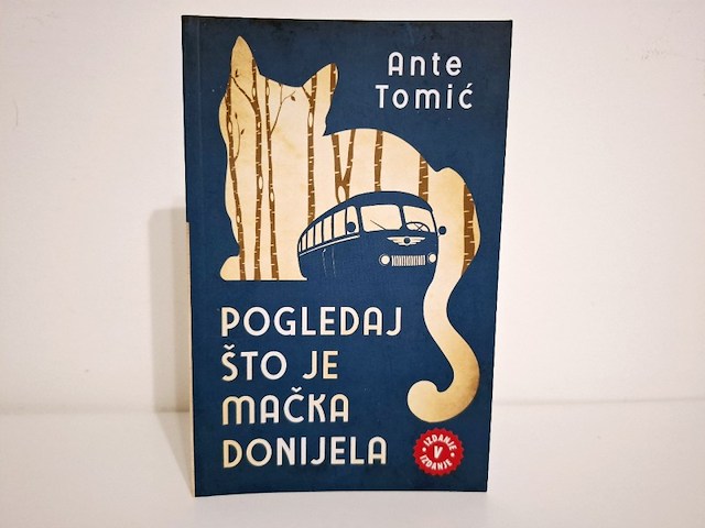 Pogledaj što je mačka donijela - Ante Tomić NOVO