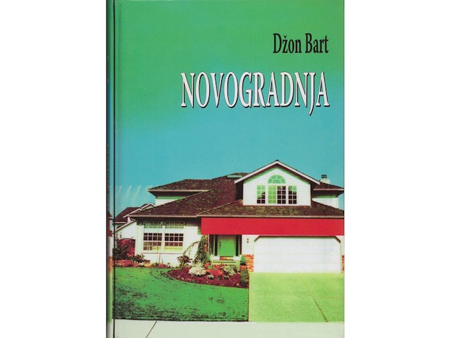 Džon Bart - NOVOGRADNJA