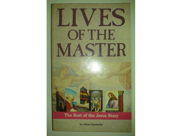 LIVES OF THE MASTER, Glenn Sanderfur