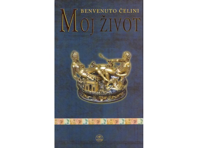 Moj život - Benvenuto Čelini