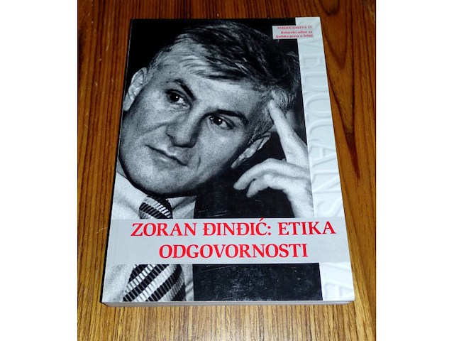 ZORAN ĐINĐIĆ - ETIKA ODGOVORNOSTI