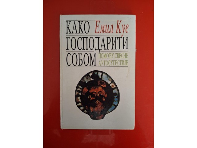 KAKO GOSPODARITI SOBOM POMOĆU SVESNE AUTOSUGESTIJE