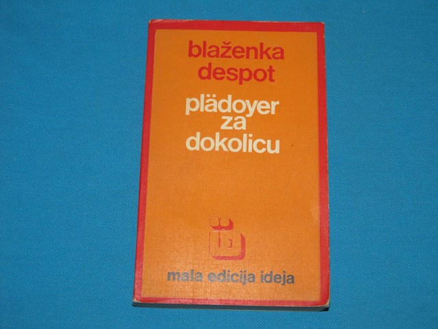 PLADOYER ZA DOKOLICU Blaženka Despot