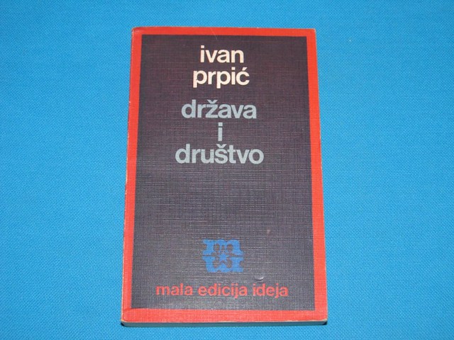 DRŽAVA I DRUŠTVO Ivan Prpić