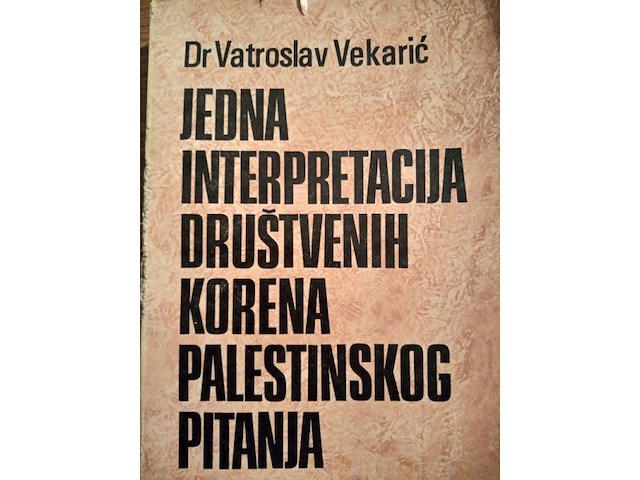 Palestinsko pitanje, Palestina, Vatroslav Vekarić