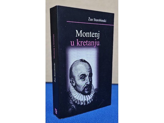 Montenj u kretanju - Žan Starobinski