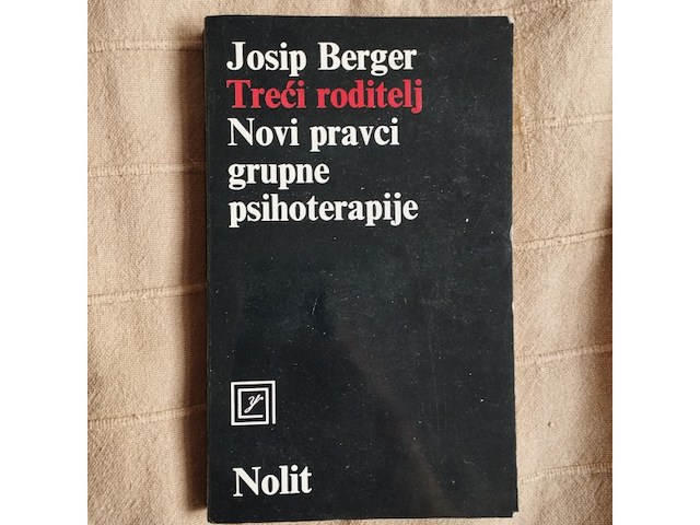 TREĆI RODITELJ NOVI PRAVCI GRUPNE PSIHOTERAPIJE BERGER