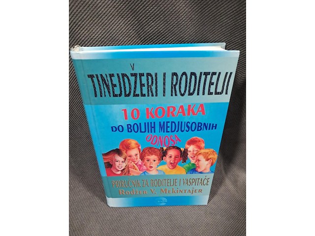Rodžer V. Mekintajer Tinejžeri i roditelji 10 koraka