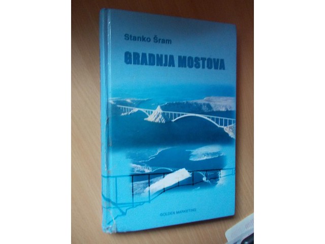 GRADNJA MOSTOVA - Stanko Šram
