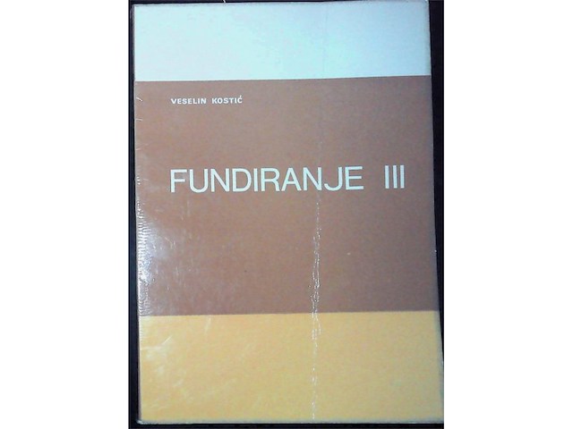 Veselin Kostić ➡️ Fundiranje III ➡️ knjiga je nova