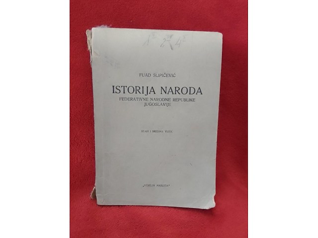 Faud Slipičević ISTORIJA NARODA FNRJ stari i srednji ve