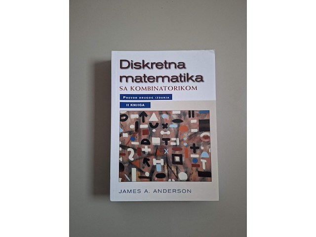 JAMES A. ANDERSON - Diskretna matematika - II knjiga
