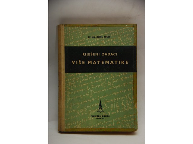 Riješeni zadaci više matematike - Boris Apsen