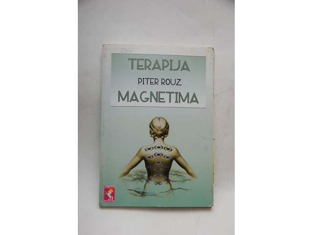 Terapija magnetima - Piter Rouz