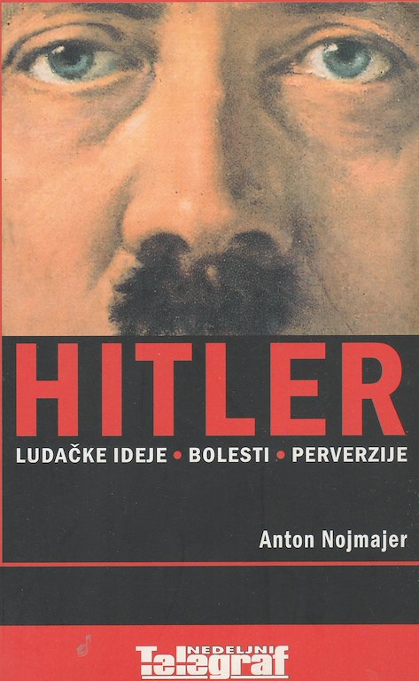 HITLER – Ludačke ideje, bolesti, perverzije