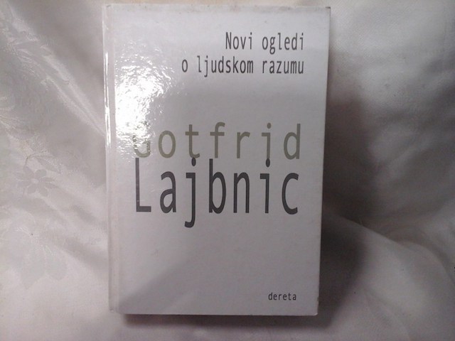 Novi ogledi o ljudskom razumu Gotfrid Lajbnic
