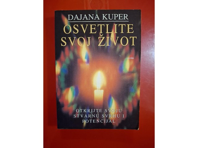 OSVETLITE SVOJ ŽIVOT Dajana Kuper