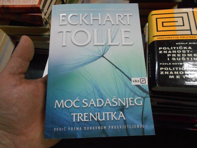Eckhart Tolle(Ekart Tol) - Moć sadašnjeg trenutka