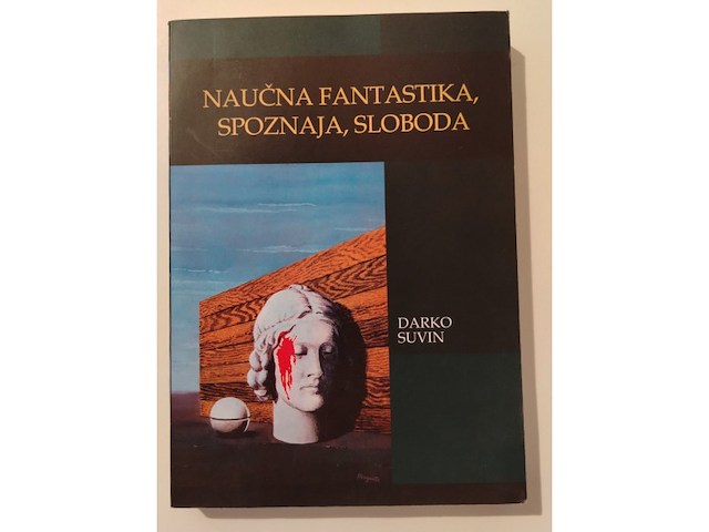 Darko Suvin - Naučna fantastika, spoznaja, sloboda