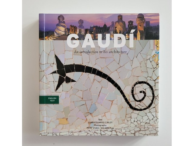 GAUDI - An Introduction to His Architecture