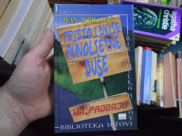 Ivan Borković - Tristo i dvije punoljetne duše