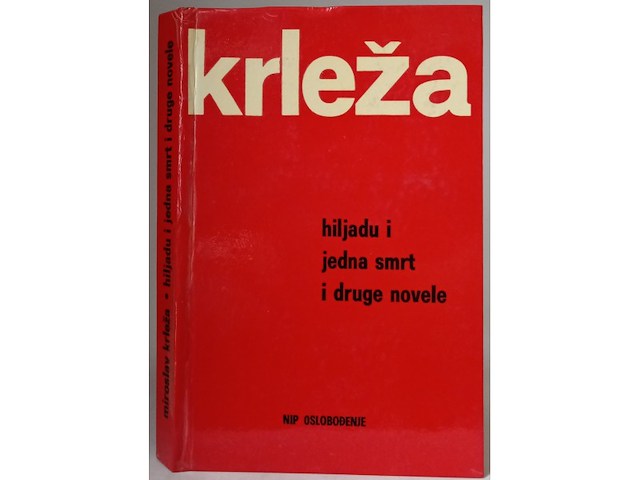 HILJADU I JEDNA SMRT I DRUGE NOVELE: Miroslav Krleža