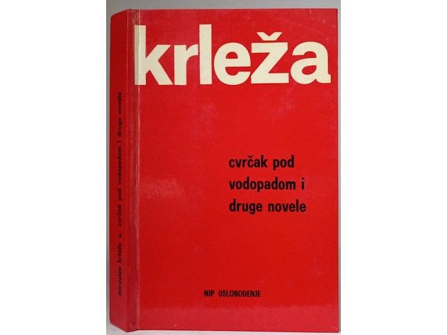 CVRČAK POD VODOPADOM I DRUGE NOVELE: Miroslav Krleža
