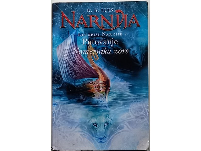 NARNIJA : LETOPISI NARNIJE : PUTOVANJE NAMERNIKA ZORE
