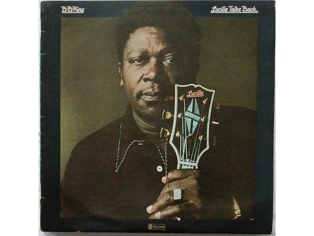 B. B. KING  -  LUCILLE  TALKS  BACK