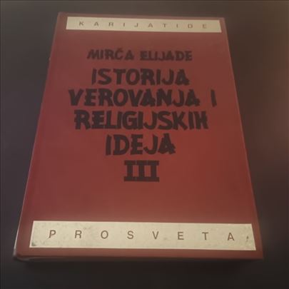 Istorija verovanja i religijskih ideja knjiga 3