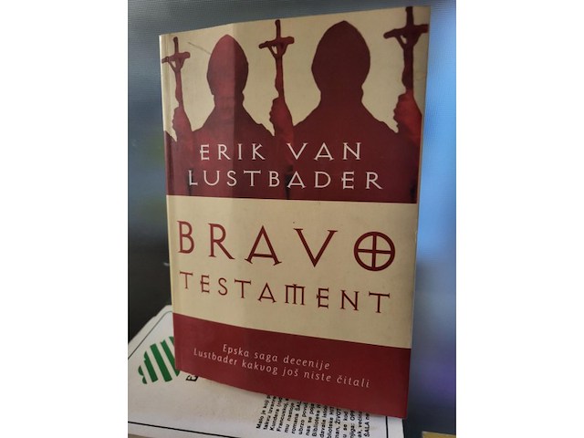 Erik Van Lustbader  BRAVO TESTAMENT