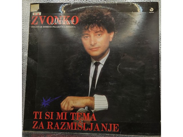 ZVONKO MARKOVIĆ TI SI MI TEMA ZA RAZMIŠLJANJE