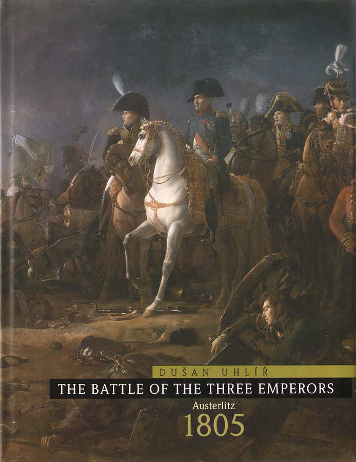 THE BATTLE OF THE THREE EMPERORS : Battle of Austerlitz