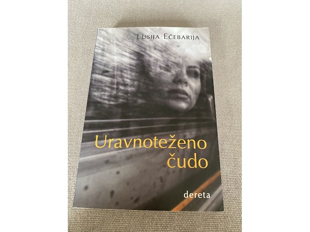 Lusija Ečebarija - Uravnoteženo čudo