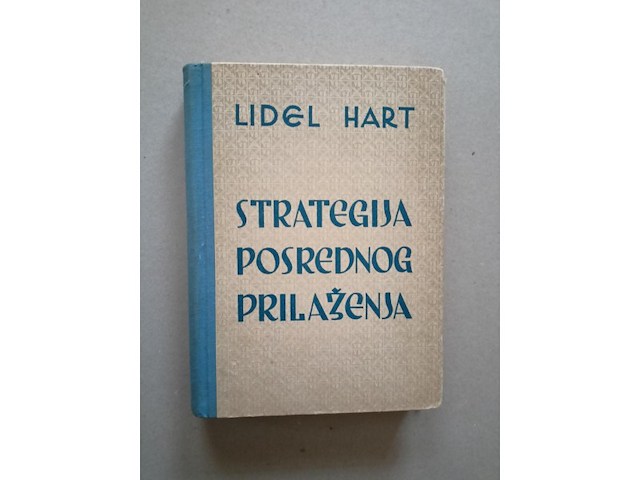 STRATEGIJA POSREDNOG PRILAŽENJA - Lidel Hart