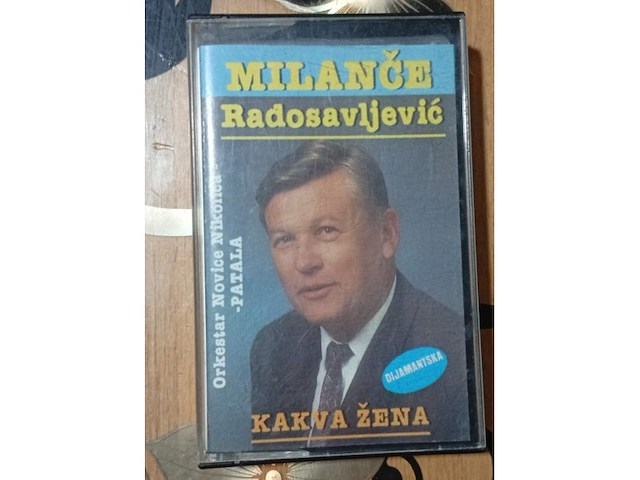 Milanče Radosavljević -Kakva žena