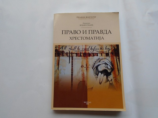 Pravo i pravda, hrestomatija, prir. B.Spaić,  PF UB