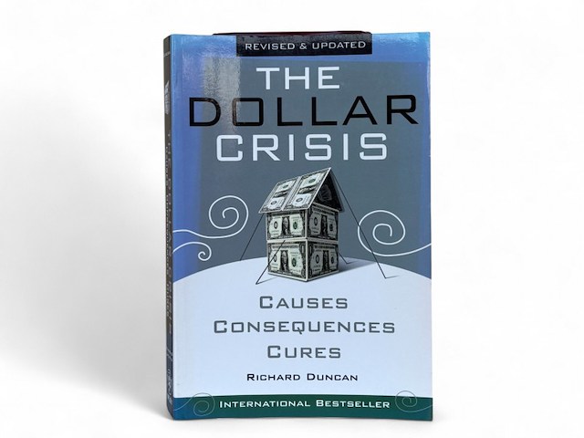 The Dollar Crisis - Richard Duncan