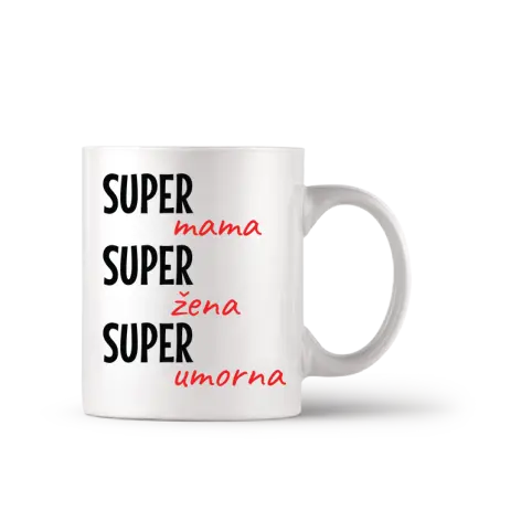 Šolja Super mama, super žena, super umorna cs3689