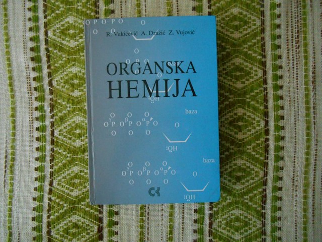 Vukićević / Dražić / Vujović - Organska hemija