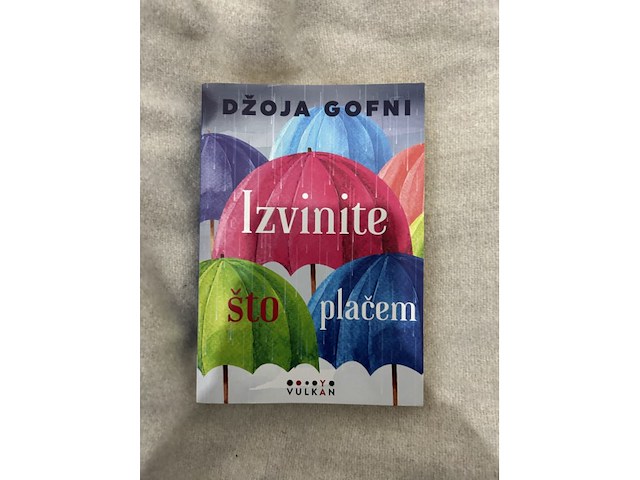 IZVINITE ŠTO PLAČEM - DŽOJA GOFNI