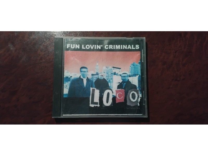 Fun Lovin Criminals Loco