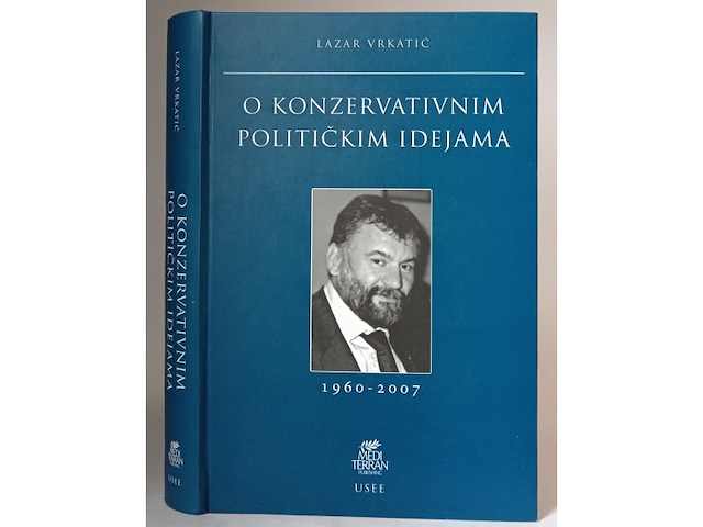 O  KONZERVATIVNIM POLITIČKIM IDEJAMA: Lazar Vrkatić