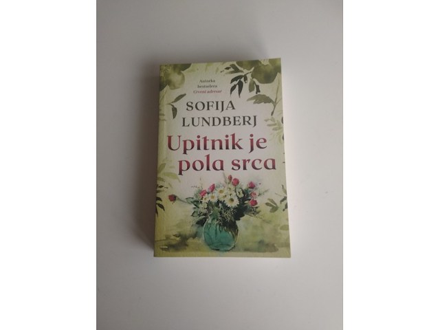 UPITNIK JE POLA SRCA - Sofija Lundberj