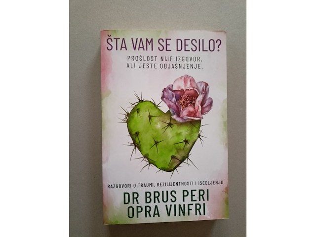 Šta vam se desilo - Brus Peri, Opra Vinfri